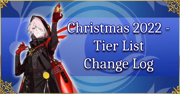 Christmas 2022 - Tier List Change Log | Fate Grand Order Wiki - GamePress