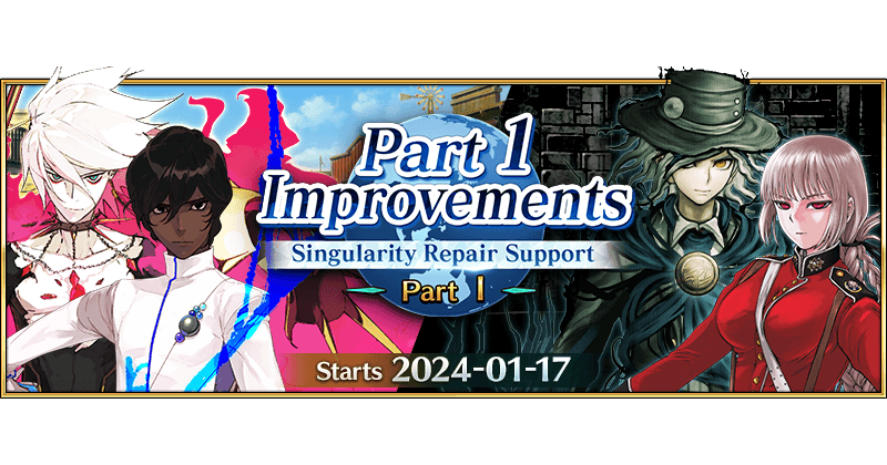 Part 1 Improvements: Singularity Repair Support | Fate Grand Order Wiki ...