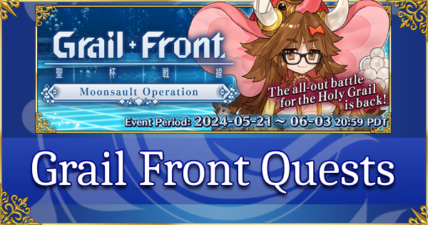 Holy Grail Front: Moonsault Operation 2024 - Grail Front Quests | Fate ...